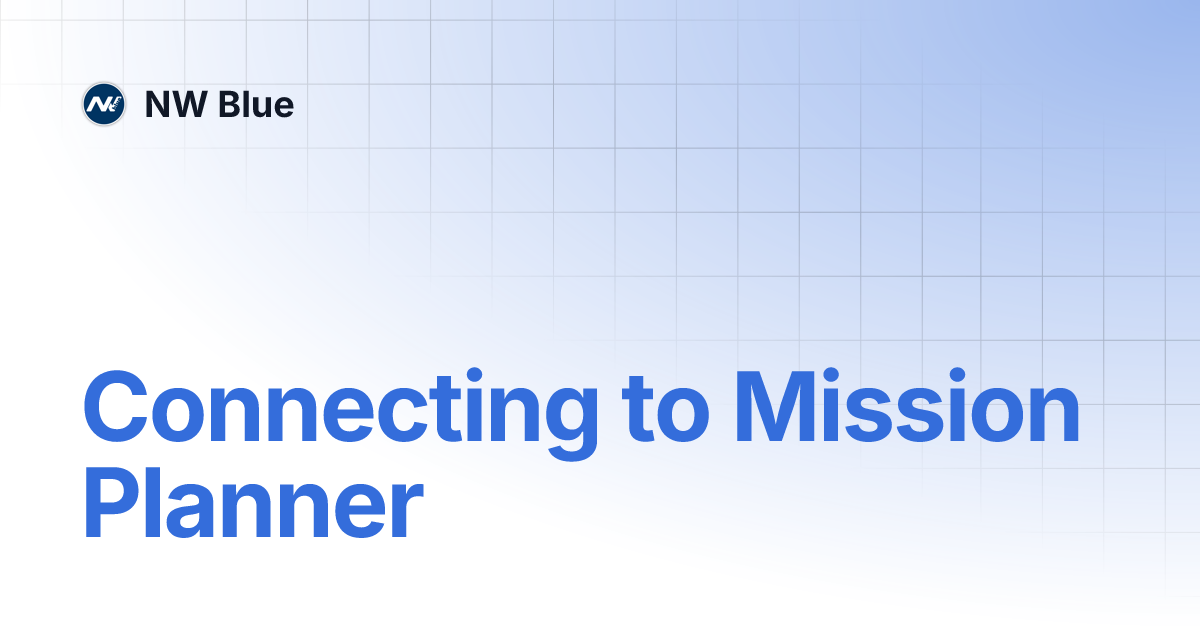 Connecting to Mission Planner | NW Blue